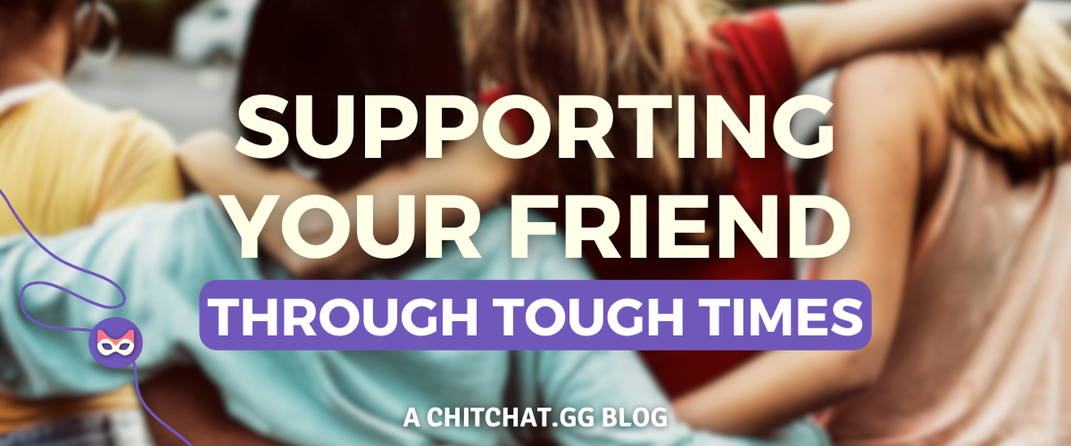 Supporting a Friend Through Tough Times